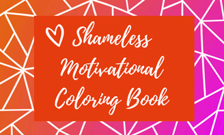 Shameless Mom Motivational Coloring | Shameless Mom